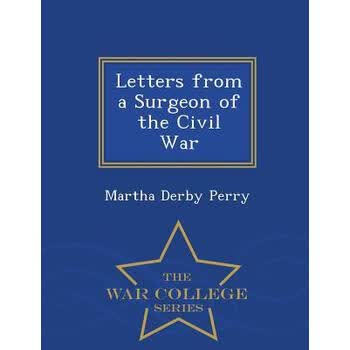 Letters from a Surgeon of the Civil War - War Co