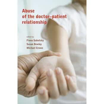Abuse of the Doctor-Patient Relationship