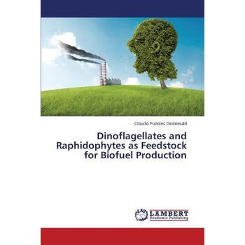 Dinoflagellates and Raphidophytes as Feedstock 