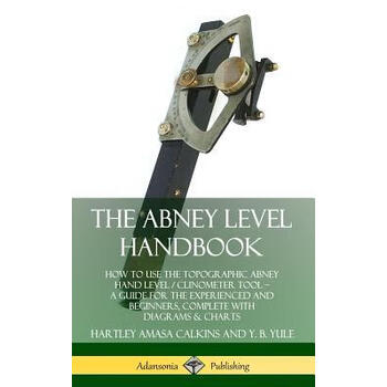 The Abney Level Handbook: How to Use the Topogr