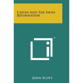 Calvin and the Swiss Reformation