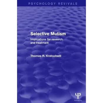 Selective Mutism (Psychology Revivals): Implica