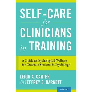 Self-Care for Clinicians in Training: A Guide t