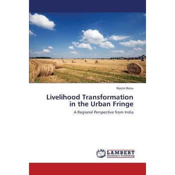 Livelihood Transformation in the Urban Fringe