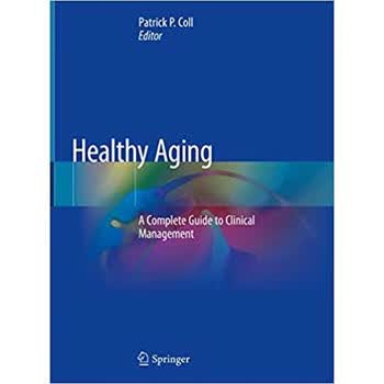 Healthy Aging: A Complete Guide to Clinical Mana