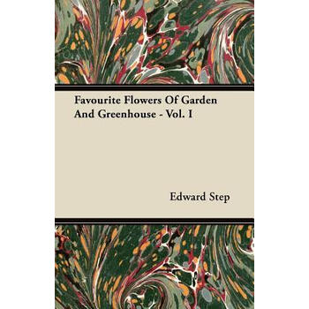 Favourite Flowers of Garden and Greenhouse - Vol