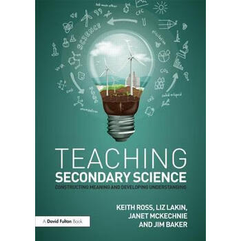 Teaching Secondary Science: Constructing Meanin