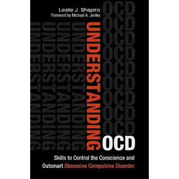 Understanding OCD: Skills to Control the Consci