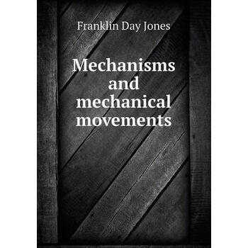 Mechanisms and Mechanical Movements