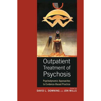 Outpatient Treatment of Psychosis: Psychodynami