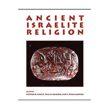 Ancient Israelite Religion: Essays in Honor ...