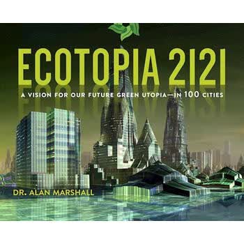 Ecotopia 2121: A Vision for Our Future Green Uto