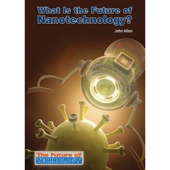 What Is the Future of Nanotechnology?