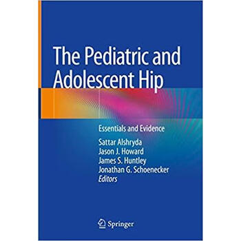 The Pediatric and Adolescent Hip: Essentials and