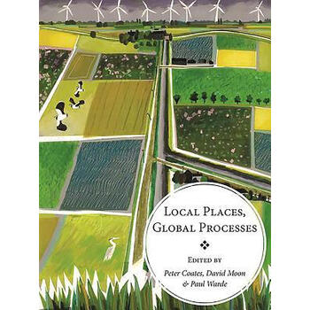 Local Places, Global Processes: Histories of Env