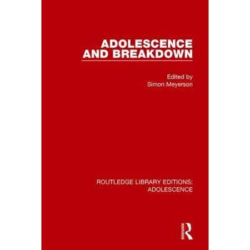 Adolescence and Breakdown