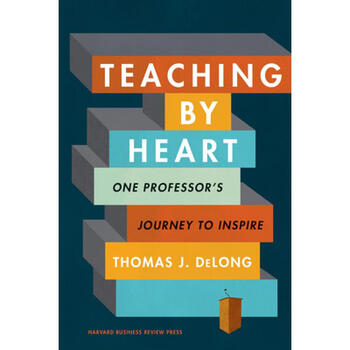 Teaching by Heart: One Professor's Journey t...