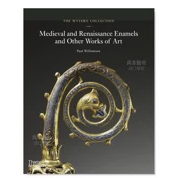 【现货】怀文收藏：中世纪及文艺复兴时期的珐琅和金属制品The Wyvern Collection : Medieval 英文艺术画集原版进口画册图书书籍