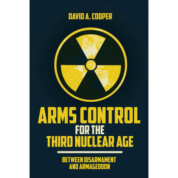 Arms Control for the Third Nuclear Age: Betw...