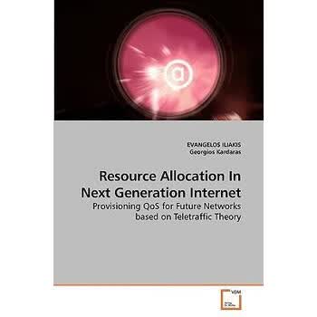 Resource Allocation in Next Generation Internet