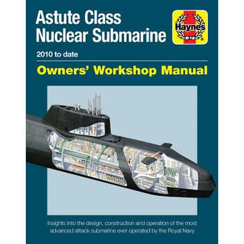 Haynes手册 机敏级攻击核潜艇手册 英文原版 Astute Class Nuclear Submarine Owners' Workshop Manual