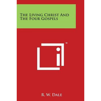 The Living Christ And The Four Gospels