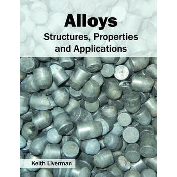 Alloys: Structures, Properties and Applications