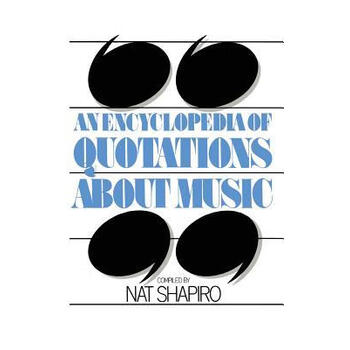An Encyclopedia of Quotations about Music
