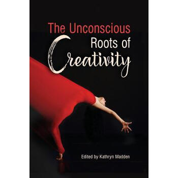 The Unconscious Roots of Creativity
