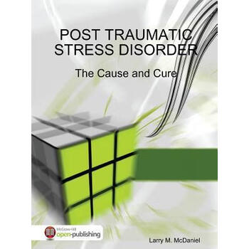 Post Traumatic Stress Disorder - The Cause and