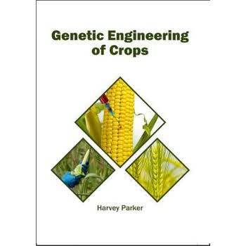 Genetic Engineering of Crops