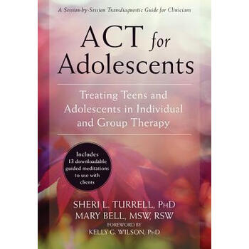 ACT for Adolescents: Treating Teens and Adolesc