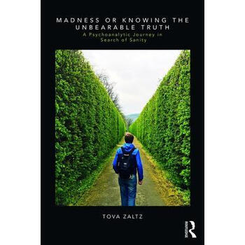 Madness or Knowing the Unbearable Truth: A Psyc