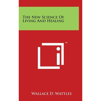 The New Science Of Living And Healing