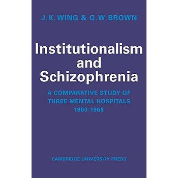 Institutionalism and Schizophrenia: A Comparati
