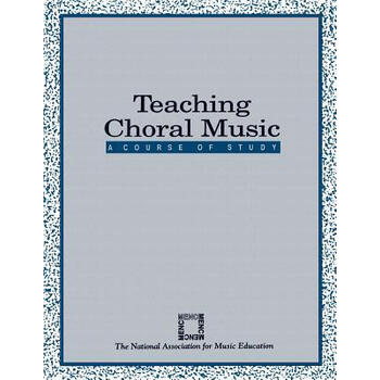 Teaching Choral Music: A Course of Study
