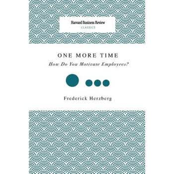 One More Time: How Do You Motivate Employees?