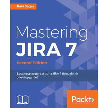 Mastering JIRA 7 - Second Edition