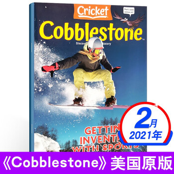 Cobblestone鹅卵石杂志2022/2021年【单本多期可选】美国科学历史文化杂志9-14岁英文课外蟋蟀童书 Cobblestone鹅卵石杂志2021年2月