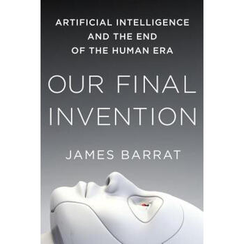 我们的发明：人工智能与人类 Our Final Invention: Artificial I...