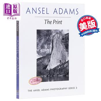 Ansel Adams: The Print 英文原版 安塞尔亚当斯：冲印
