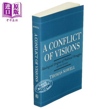 愿景冲突 政治斗争的思想根源 A Conflict of Visions Ideological Origins of Political Struggles 英文原版 Thomas Sowell