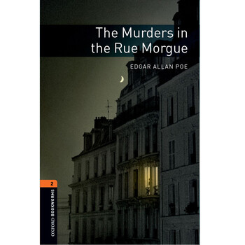 Oxford Bookworms Library: Level 2: The Murders in the Rue Morgue 2级：莫尔格街凶杀案(英文原版)