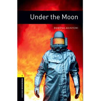 Oxford Bookworms Library: Level 1: Under the Moon 1级：在月亮下面(英文原版)