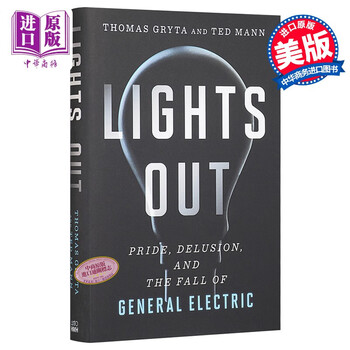 Lights Out 英文原版 熄灯 骄傲 妄想和通用电气的垮台 Thomas Gryta