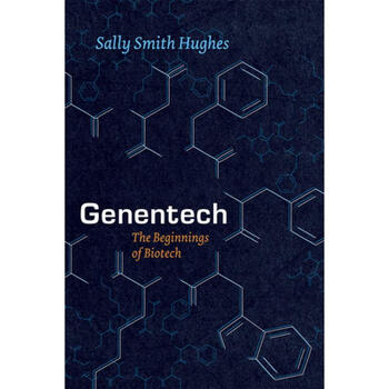 基因泰克:生物技术的开端 Genentech: The Beginnings of Biotech
