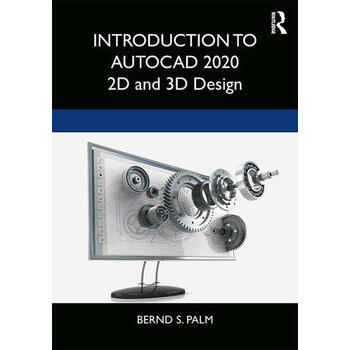 Introduction to AutoCAD 2020: 2D and 3D Design