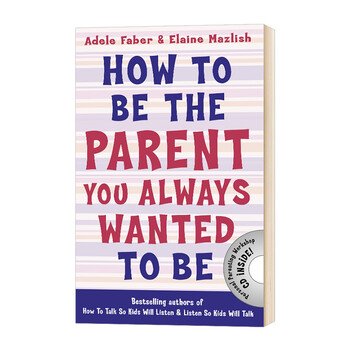 How to Be the Parent You Always Wanted to Be 英文原版