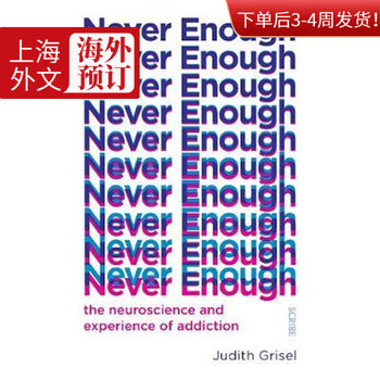 Never Enough:the neuroscience and experience o