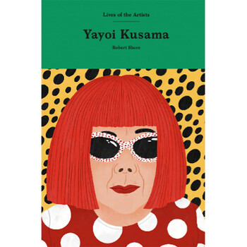 【中图原版】英文草间弥生Yayoi Kusama 艺术入门传记画册 罗伯特·肖尔 进口艺术